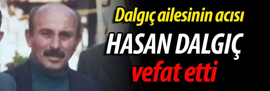 Hasan Dalgıç vefat etti Geyve Haber Hasan Dalgıç vefat etti Geyve Haber
